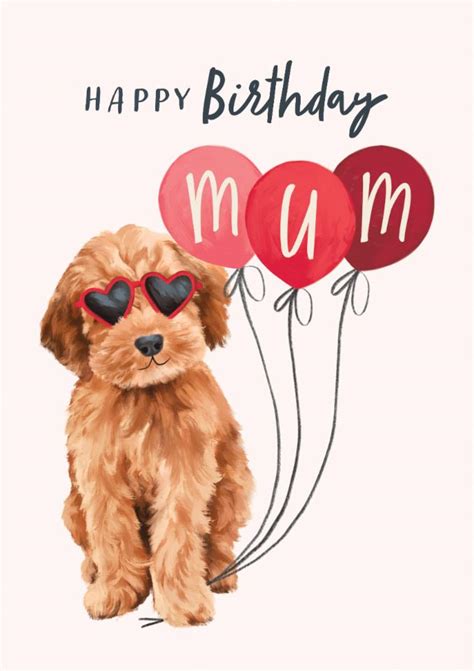 Cute Birthday Card For Mum Cockapoo Balloon And Sunglasses Thortful