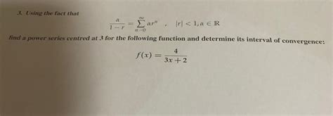 Solved 3 Using The Fact That 1−rα∑n0∞αrn∣r∣