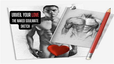Unveil Your Love The Naked Soulmate Sketch YouTube