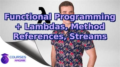 Functional Programming Lambdas Method References Streams Free Course