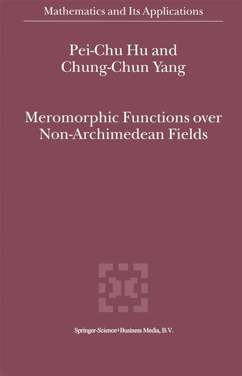 Meromorphic Functions Over Non Archimedean Fields Mathematics And Its