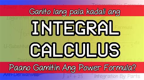 Ano Ba Ang Power Formula At Paano Ba Siya Gamitin Integral Calculus Explained In Tagalog Youtube
