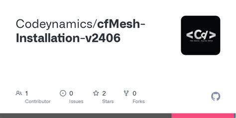Github Codeynamicscfmesh Installation V2406