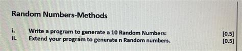 Solved Random Numbers Methods I Ii Write A Program To