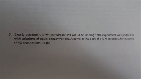 Solved 5 Clearly Demonstrate Which Reactant Salt Would Be