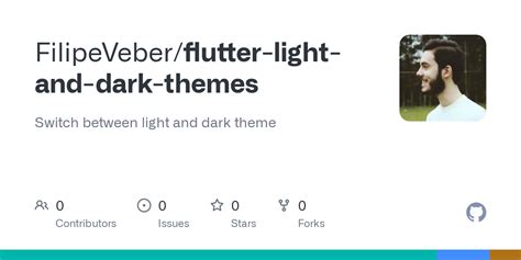 Github Filipeveberflutter Light And Dark Themes Switch Between
