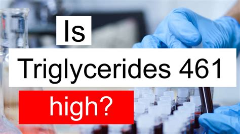 Is Triglycerides 461 High Normal Or Dangerous What Does Triglycerides