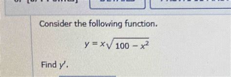 solved consider the following function y x100 x22find y