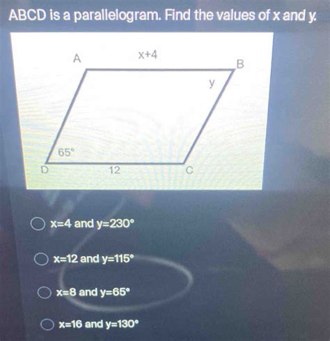 Solved Abcd Is A Parallelogram Find The Values Of X And Y X 4 And Y
