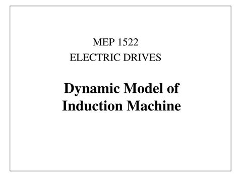 Ppt Dynamic Model Of Induction Machine Powerpoint Presentation Free
