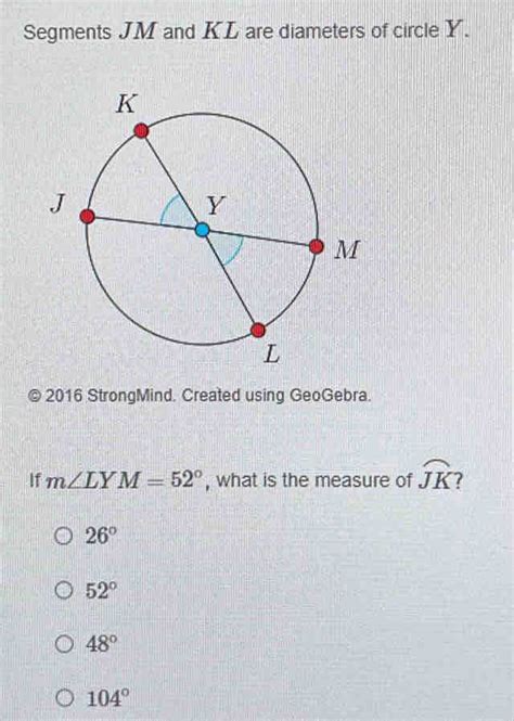 Solved Segments Jm And Kl Are Diameters Of Circle Y © 2016 Strongmind