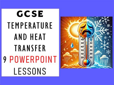 Gcse Physics Temperature And Heat Transfer Bundle 9 Lesson Unit