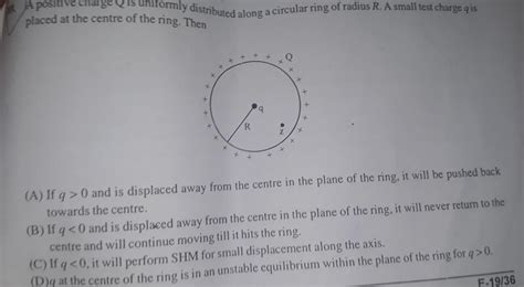 [answered] a positive charge is uniformly distributed along a circular