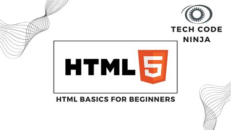 Roadmap To Html Basics For Beginners Tech Code Ninja Medium