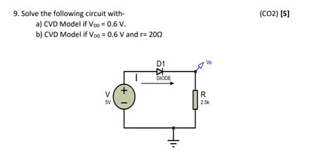 solved 9 solve the following circuit with a cvd model if