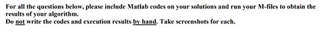 Solved Using Matlab I Want A Screenshot Of The Code And The Chegg