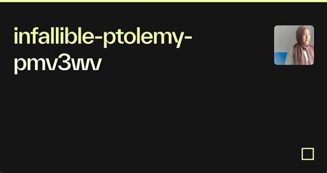 Infallible Ptolemy Pmv Wv Codesandbox