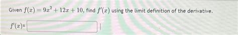 solved given f x 9x2 12x 10 ﻿find f x ﻿using the limit