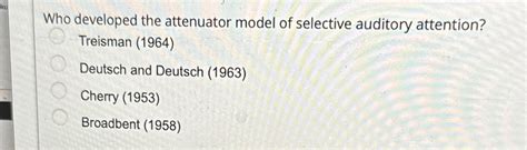 Solved Who Developed The Attenuator Model Of Selective