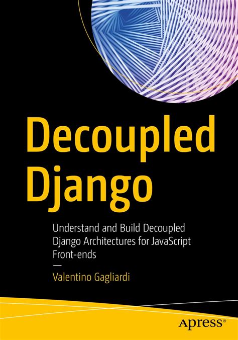 cover decoupled django understand and build decoupled django