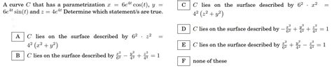 Solved A Curve C That Has A Parametrization X E Tcos T Y C Chegg