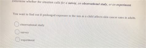 Solved Determine Whether The Situation Calls For A Survey