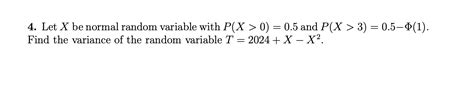 solved let x ﻿be normal random variable with p x 0 0 5 ﻿and