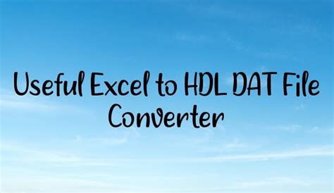 Sricharan Monigari On Linkedin Useful Excel To Hdl Dat File Converter
