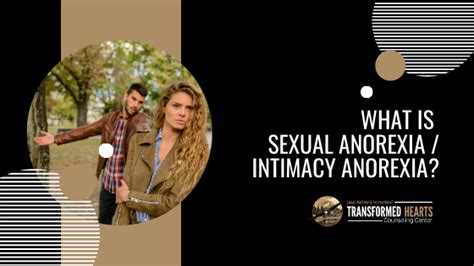 What Is Sexual Anorexia Intimacy Anorexia Transformed Hearts