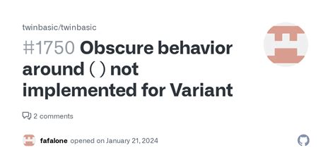 Obscure Behavior Around Not Implemented For Variant · Issue 1750 · Twinbasictwinbasic · Github