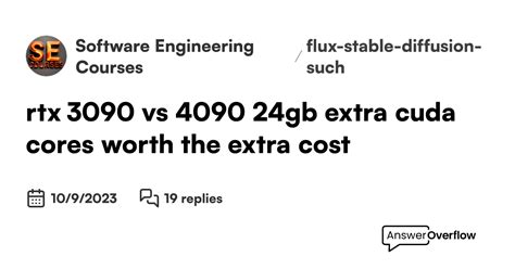 Rtx 3090 Vs 4090 24gb Extra Cuda Cores Worth The Extra Cost Software Engineering Courses