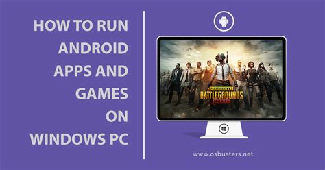 How To Run Android Games And Apps On Windows PC OS Busters