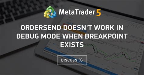 Ordersend Doesnt Work In Debug Mode When Breakpoint Exists Fibonacci General Mql5