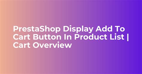 Prestashop Product List Add To Cart Button Cart Overview