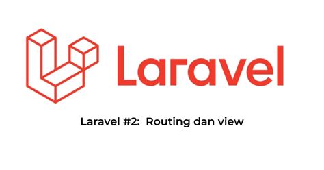 Laravel 2 Routing Dan View