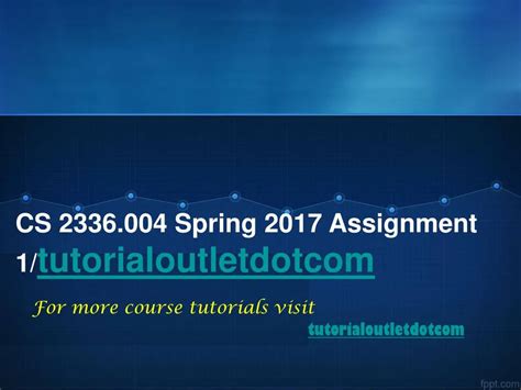 Ppt Cs 2336 004 Spring 2017 Assignment 1 Tutorialoutletdotcom Powerpoint Presentation Id 7546283