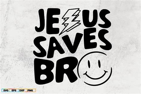 Jesus Saves Bro Svg Graphic By Joy Kumar Roy · Creative Fabrica