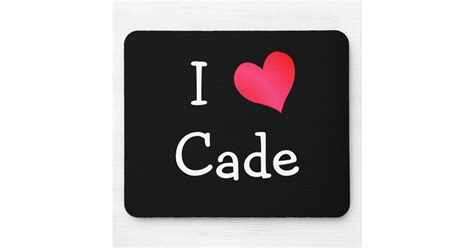 I Love Cade Mouse Pad Zazzle