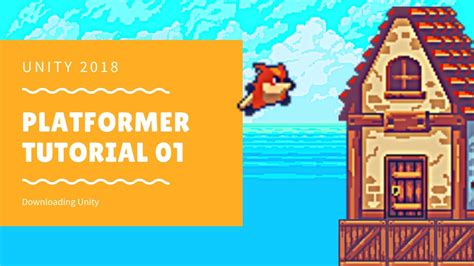 Unity 2018 Platformer Tutorial 01 Downloading Unity Youtube