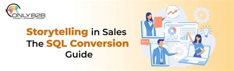 Storytelling In Sales The Sql Conversion Guide Only B2b