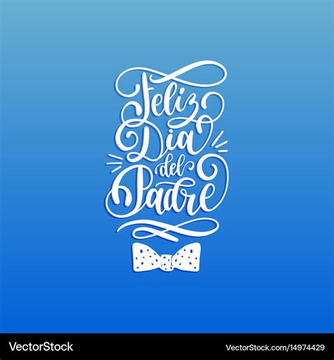 Feliz Dia Del Padre Spanish Translation Royalty Free Vector