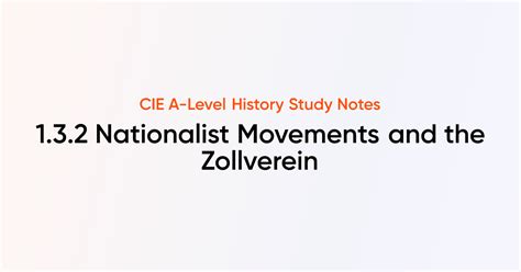 nationalist movements and the zollverein 1 3 2 cie a level history