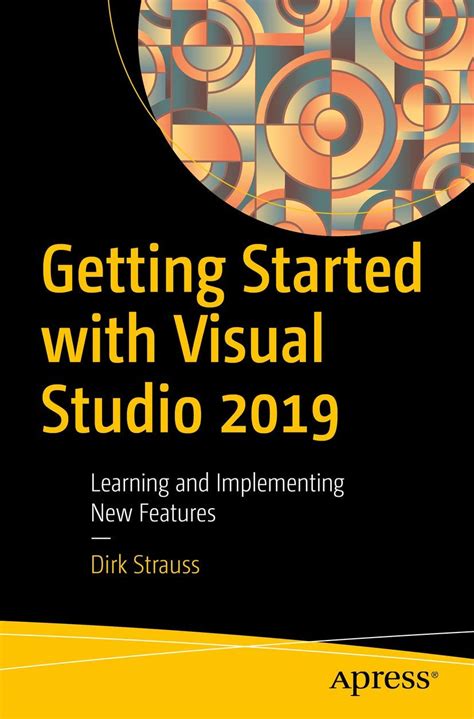 Getting Started With Visual Studio 2019 Learning And Implementing New