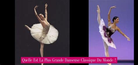 Quelle Est La Plus Grande Danseuse Classique Du Monde Revue Stars