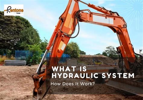 What Is Hydraulic System And How Does It Work