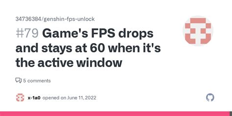 Games Fps Drops And Stays At 60 When Its The Active Window · Issue 79 · 34736384 Genshin Fps