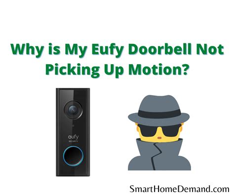 Why Is My Eufy Doorbell Not Picking Up Motion 7 Main Reasons Why
