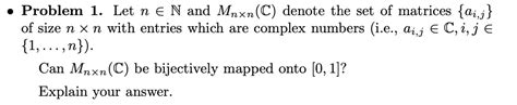solved problem 1 let n e n and mnxn c denote the set of