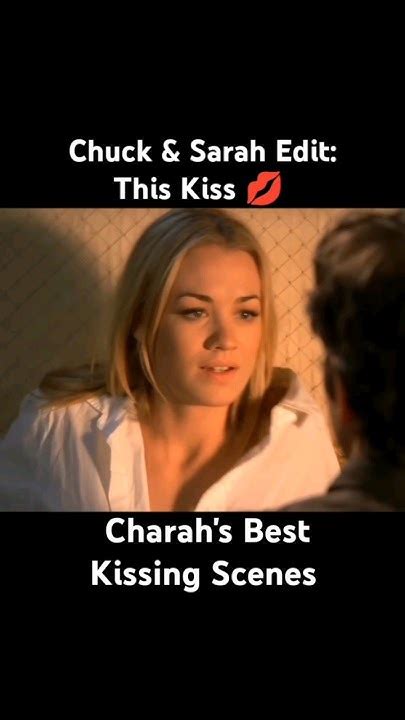 Chuck And Sarah This Kiss 💋 Charahs Best Kissing Scenes Short Shorts Chuck And Sarah This Kiss 💋 Charahs Best Kissing Scenes Short Shorts