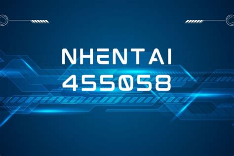 Understanding Nhentai 455058 A Deep Dive Into The World Of Digital